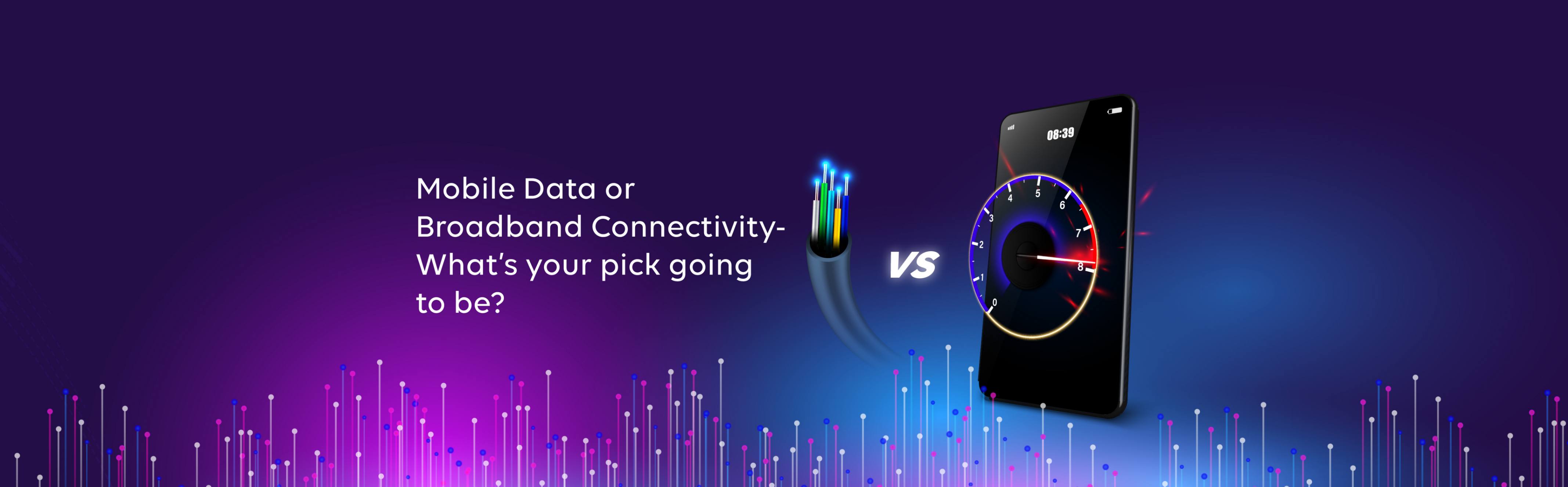 Broadband vs Mobile Internet | Choosing the Best for Connectivity